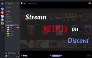 Stream Netflix on Discord - Mobile & Desktop