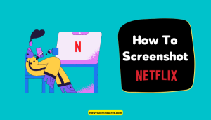 How to Screenshot Netflix - iPhone, Android & PC