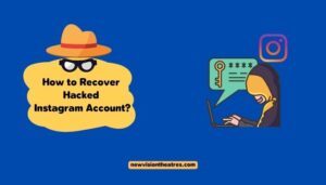 How To Recover Hacked Instagram Account In 2024?