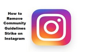 How to Remove Community Guidelines Strike on Instagram?