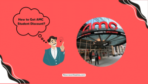 How to Get AMC Student Discount in 2024?