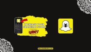 How to Increase Snap Score? 7 Easy Ways