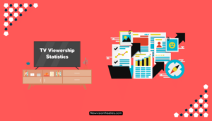 TV Viewership Statistics & Data (2023) - Advertising, Ratings